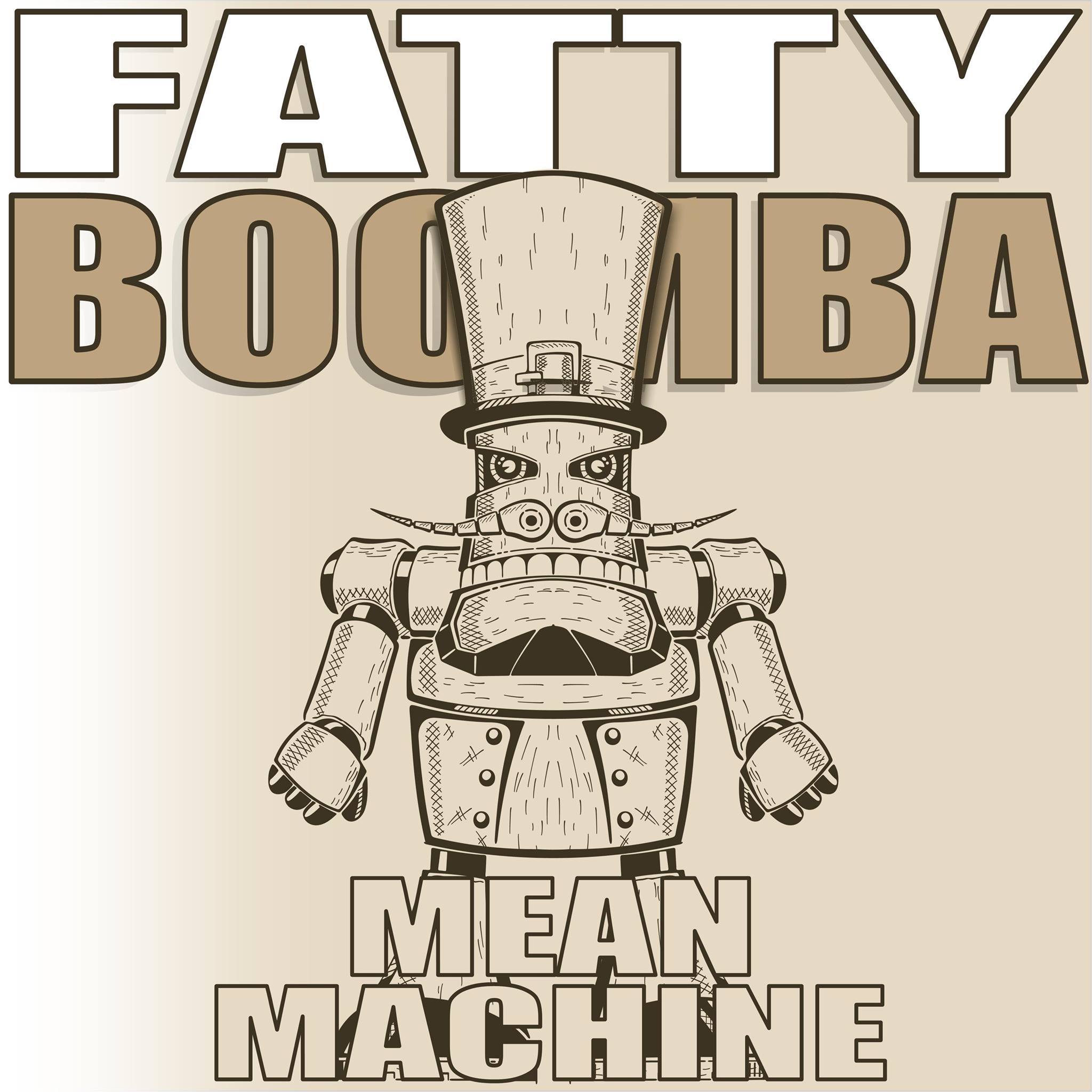 Singled Out: FATTY BOOMBA - Mean Machine | Soundscape